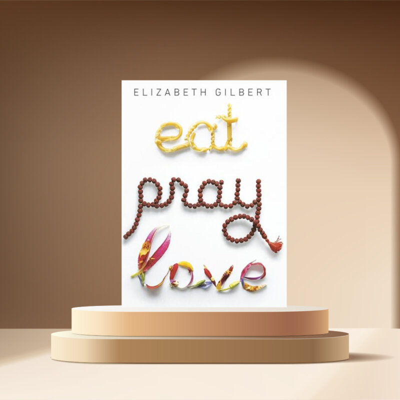 36 Eat Pray Love Quotes That Will Speak To Your Heart - Passport To Eden